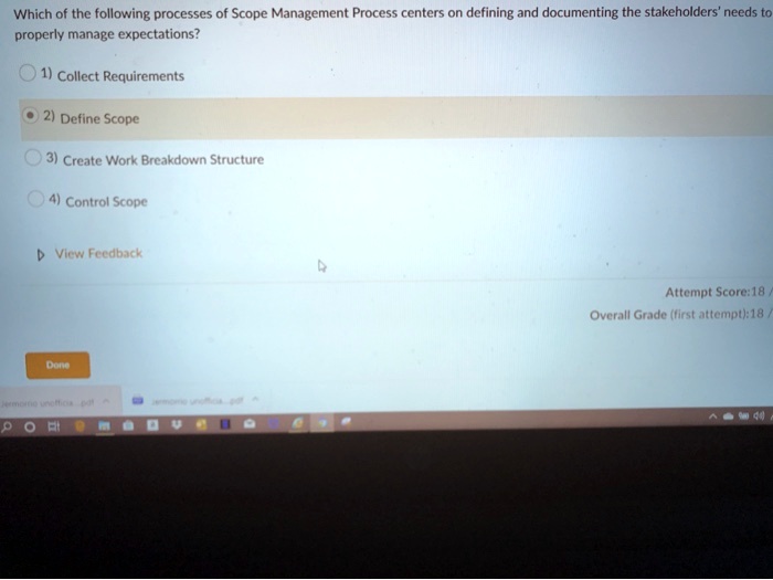 [GET ANSWER] Which of the following processes of Scope Management Process centers on defining ...