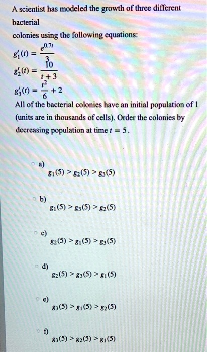 SOLVED:A scientist has modeled the growth of three different bacterial ...