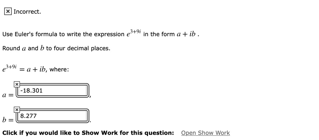 SOLVED: Use Euler's formula to write the expression 3 + 9i in the form a + ib. Round a and b to ...