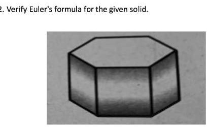 SOLVED: "Verify Euler's formula for the given solid. Verify Euler's ...