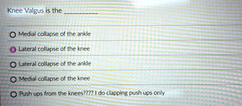 knee valgus is the medial collapse of the ankle lateral collapse of the ...