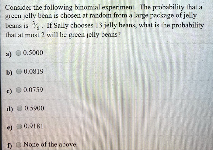 SOLVED: Consider the following binomial experiment: The probability ...