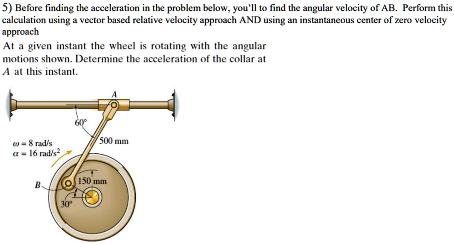 SOLVED: Before finding the acceleration in the problem below, you'll need to find the angular ...