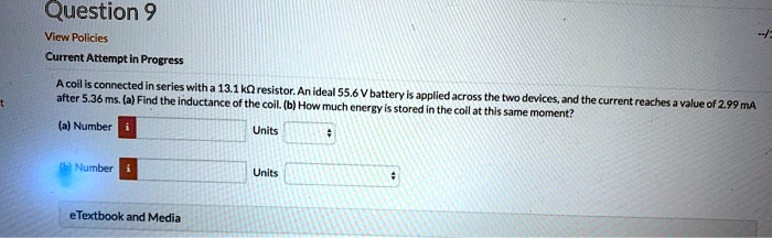 question 9 vcw policies current attempt in proeress acoil is connected in series with 131kq ...
