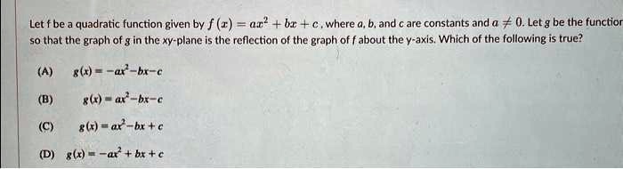 SOLVED: Let f be a quadratic function given by f = ax^2 + bx + c, where a, b, and c are ...