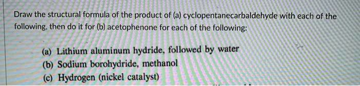 Draw the structural formula of the product of (a ...