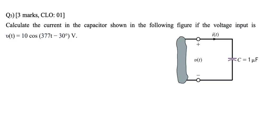 SOLVED: Q3)[3 marks,CLO: 01] Calculate the current in the capacitor shown in the following ...