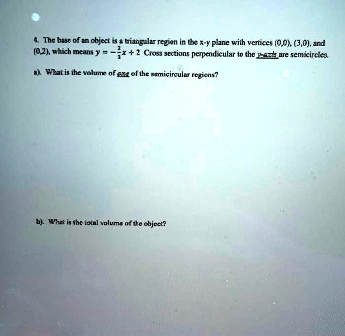 SOLVED: The base of an object is a triangular region in the X-Y plane ...
