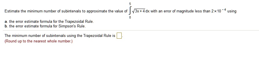 estimate the minimum number of subintervals approximate the value of y 3x dx with an error of ...