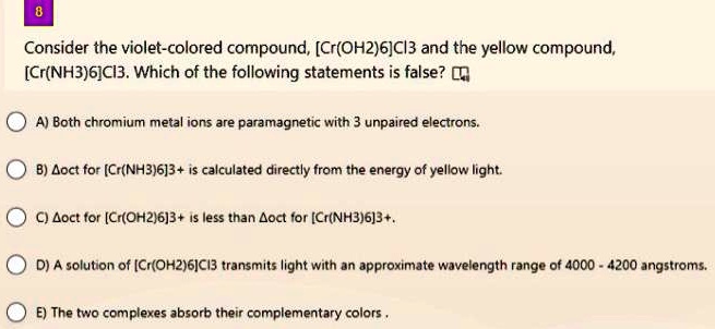 SOLVED: Texts: 8 Consider the violet-colored compound, [Cr(OH2)6]Cl3 ...