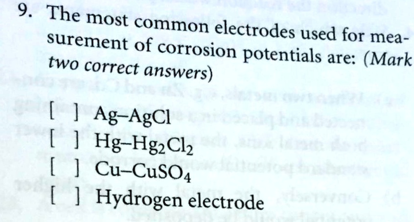 SOLVED: The most common electrodes used for measurement of corrosion ...