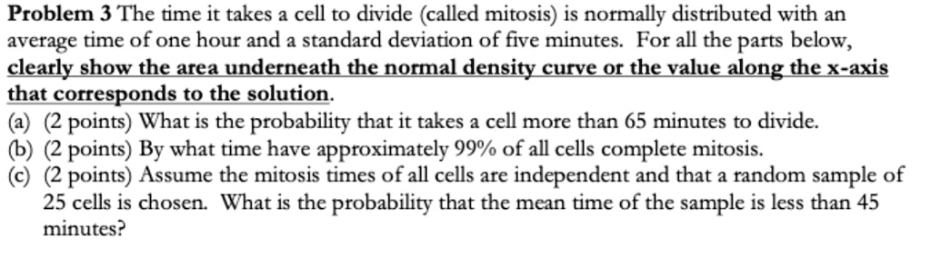 problem 3 the time it takes a cell to divide called mitosis is normally ...