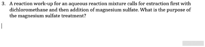 SOLVED: A reaction work-up for an aqueous reaction mixture calls for ...