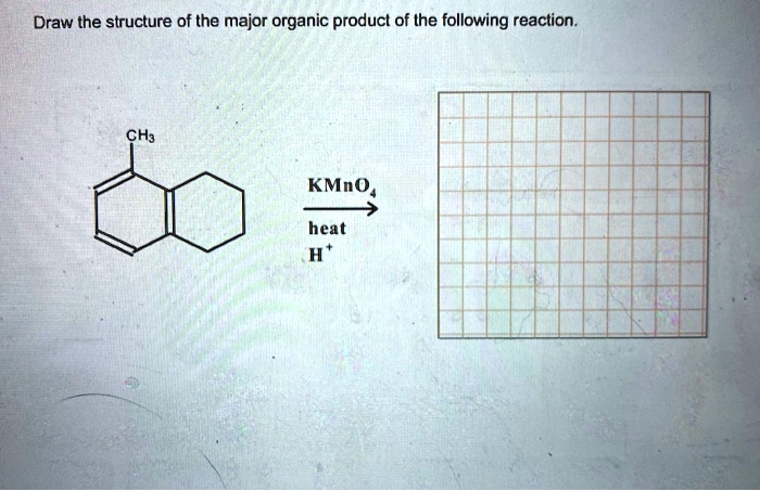 SOLVED: Draw the structure of the major organic product of the ...