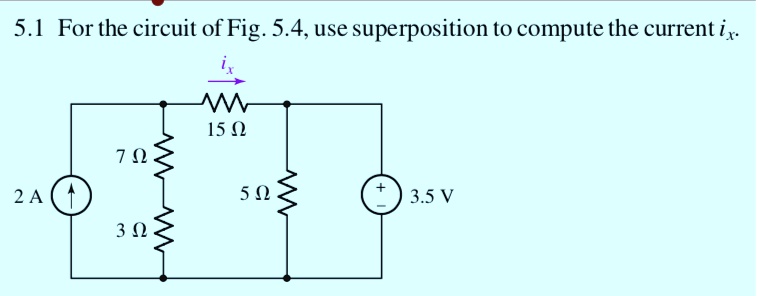 51 for the circuit of fig 54 use superposition to compute the current ix w 15 70 2 5 35v 3 76132