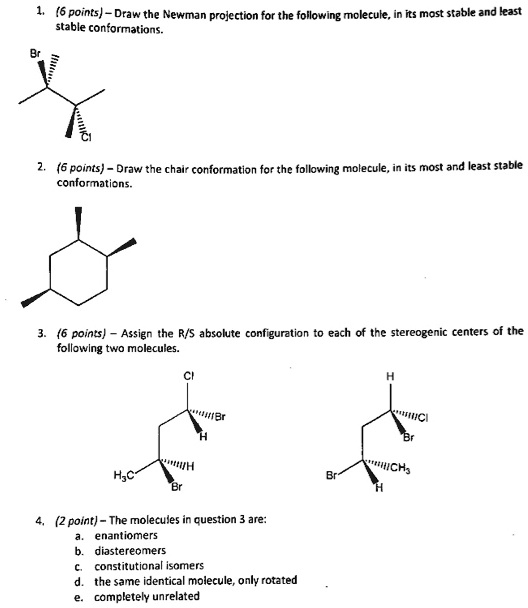 SOLVED: 6 points) Draw the Newman projection for the following molecule. its most stable and ...