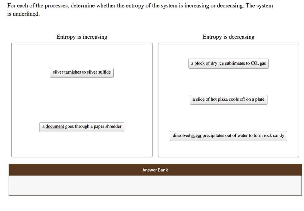 SOLVED: For each of the processes, determine whether the entropy of the system is increasing or ...