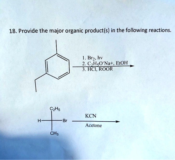 SOLVED: 18. Provide the major organic product(s) in the following reactions Brz hv 2CHsO NatEtOH ...