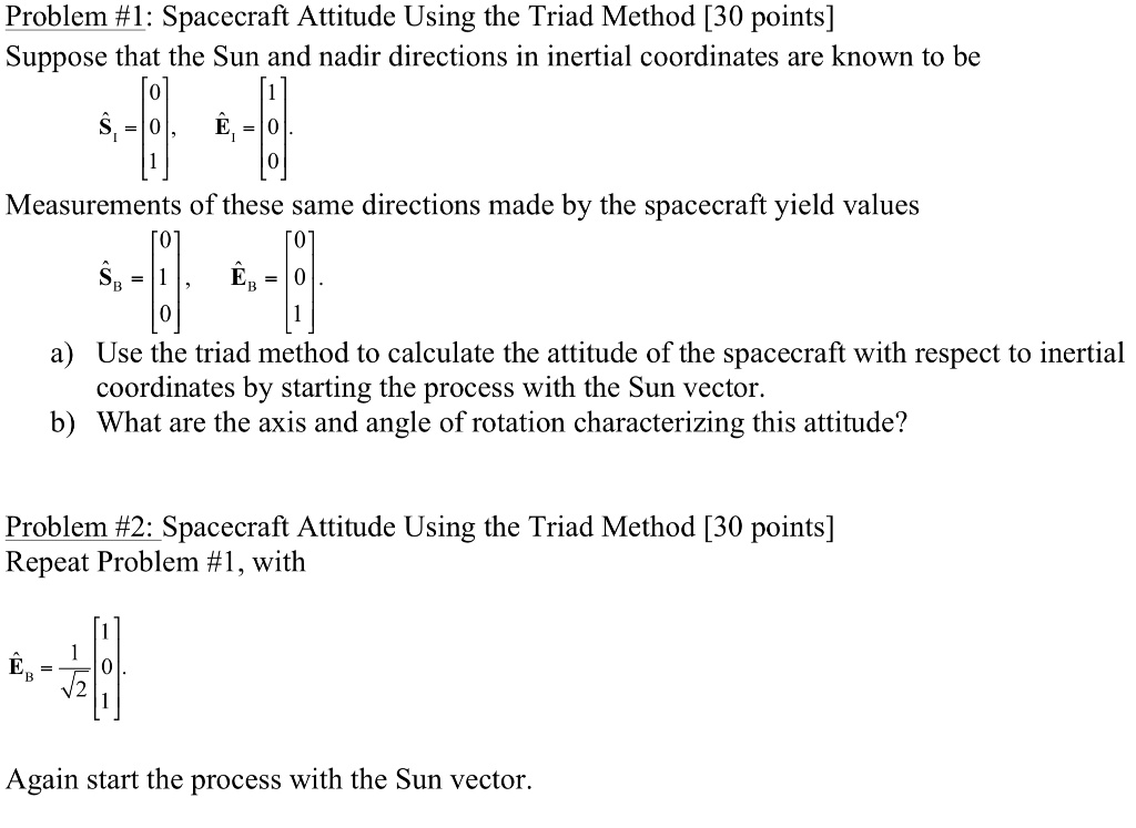 Problem #1: Spacecraft Attitude Using the Triad Method [30...