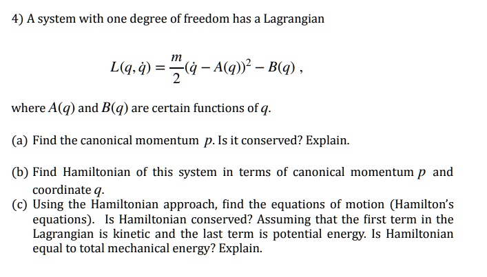 Solved A System With One Degree Of Freedom Has A Lagrangian L Q T 2