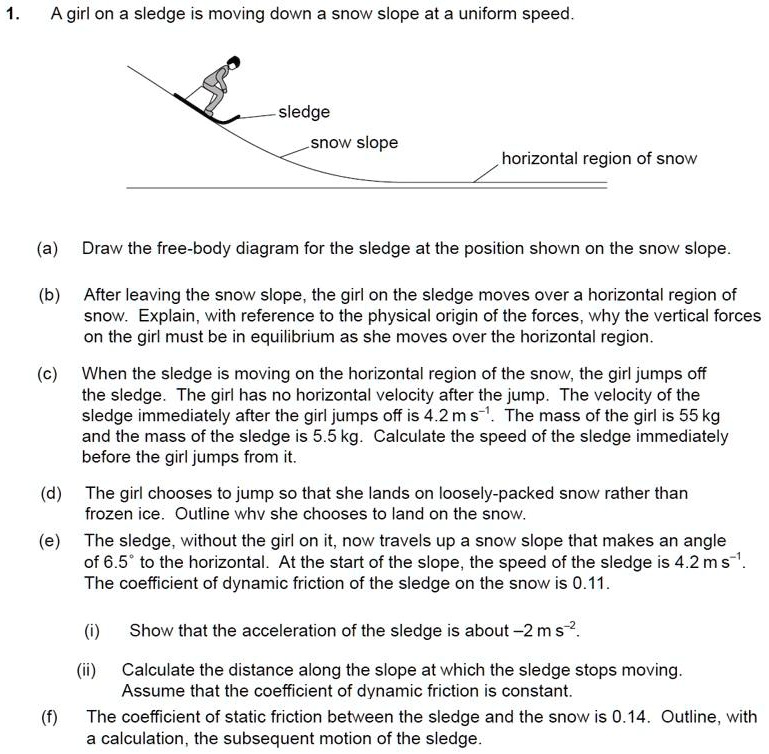 1 a girl on a sledge is moving down a snow slope at a uniform speed ...