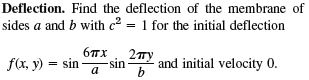 Deflection. Find the deflection of the membrane of sides a and b with c ...