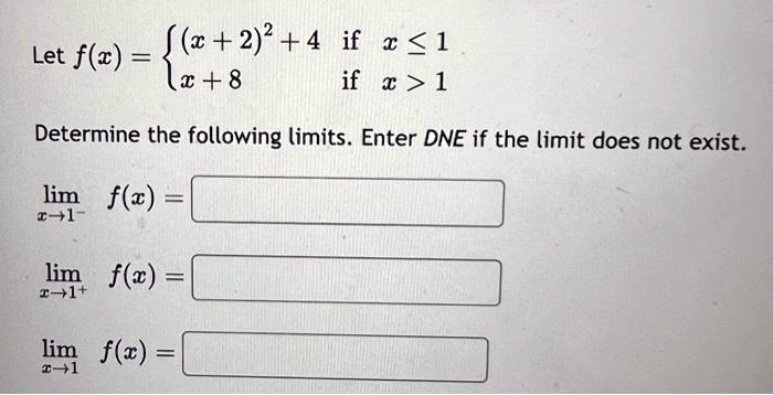 SOLVED: Determine the following limits. Enter DE if the limit does not exist. +8 if>1 Determine ...