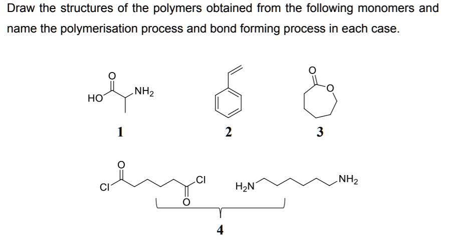 SOLVED: Draw the structures of the polymers obtained from the following ...