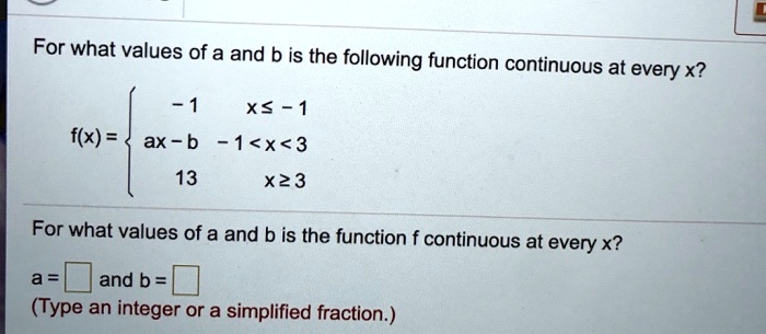 SOLVED:For what values of a and b is the following function continuous at every x? -1 Xs-1 f(x ...