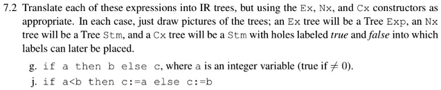 7.2 Translate each of these expressions into IR trees, but using the Ex ...