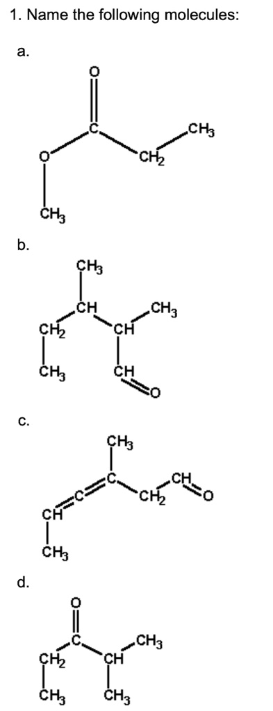 SOLVED: 1. Name the following molecules: CH3 CHz CH3 CH CH CH CH3 CH CHa CHz CHa CH3 CH3 'CHz c ...