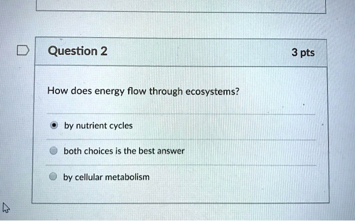 SOLVED: Question 2 3 pts How does energy flow through ecosystems? by ...