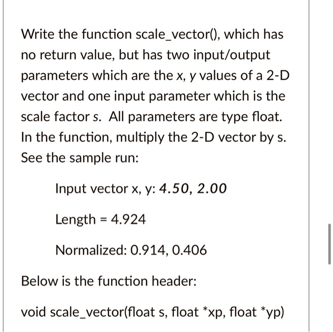 Solved Arduino C Code Program Write The Function Scalevector0 Which Has No Return Value But