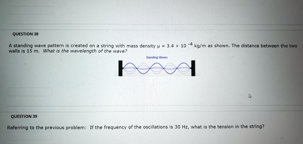 SOLVED: QUESTION 38 standing wave pattern is created on a string with ...