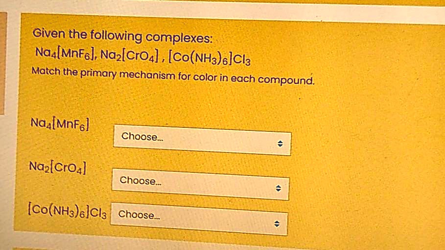 SOLVED: Given the following complexes: Na[MnF6]; Na2[Cro4], [Co(NH3)6 ...