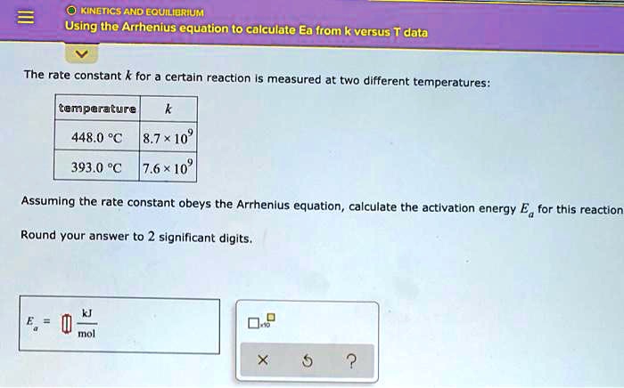SOLVED: The rate constant k for a certain reaction is measured at two different temperatures ...