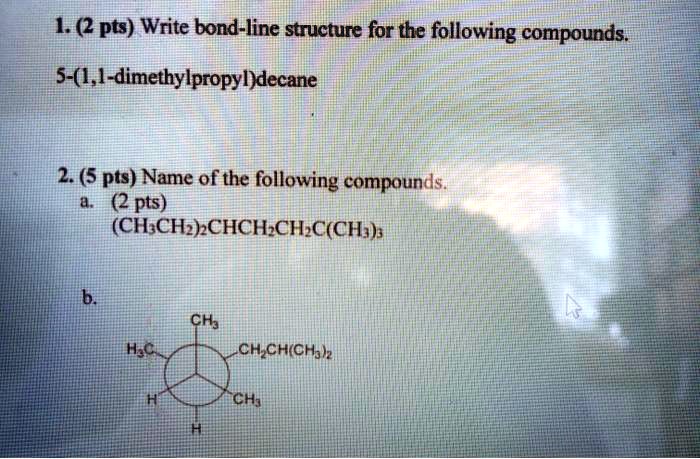 SOLVED: 1.(2 pts) Write bond-line structure for the following compounds 5-(I,1-dimethylpropyl ...