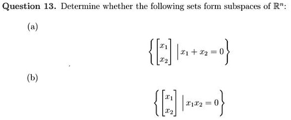 Solved Question 13 Determine Whether The Following Sets Form Subspaces Of R A B
