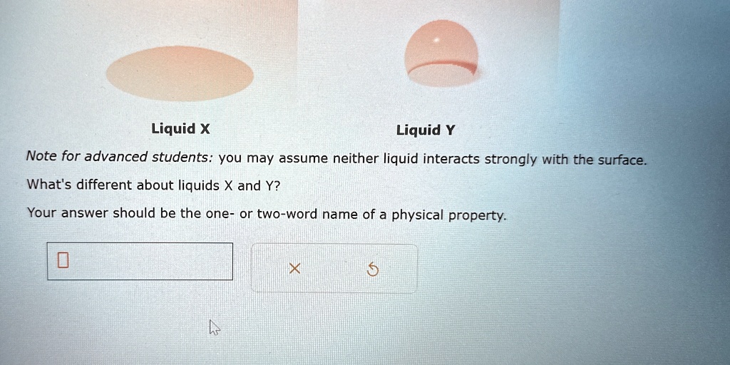 Liquid X Liquid Y Note for advanced students: you may assume neither ...