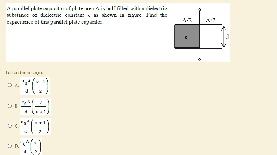 a parallel plate capacitor of plate area a is half filled with ...