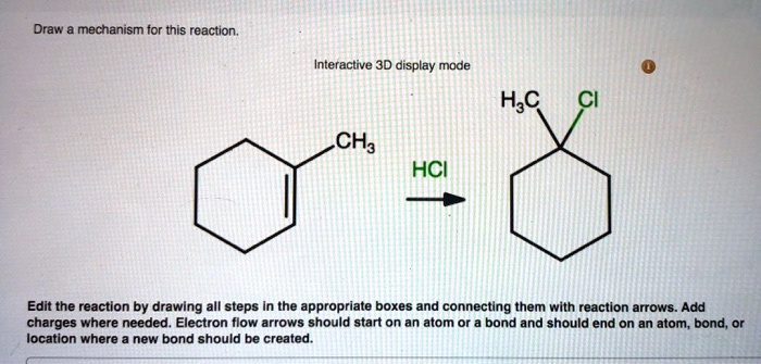SOLVED: Draw mechanism tor this reaction Interactive 3D display mode H;c CI CHa HCI Edit the ...