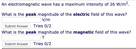 SOLVED: An electromagnetic wave has maximum intensity of 26 W/m2 What ...