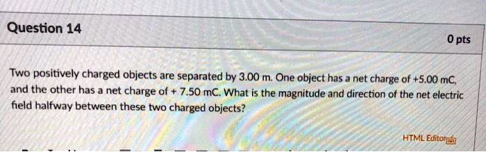 SOLVED: Two positively charged objects are separated by 3.00 m. What is the magnitude and ...