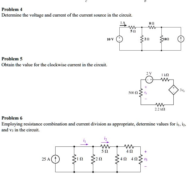 Problem 4 Determine the voltage and current of the current source in the circuit. Problem 5 ...