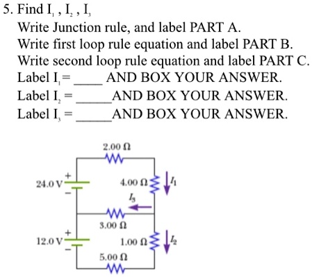 SOLVED:5 . Find [ L Write Junction rule; and label PART A Write first ...