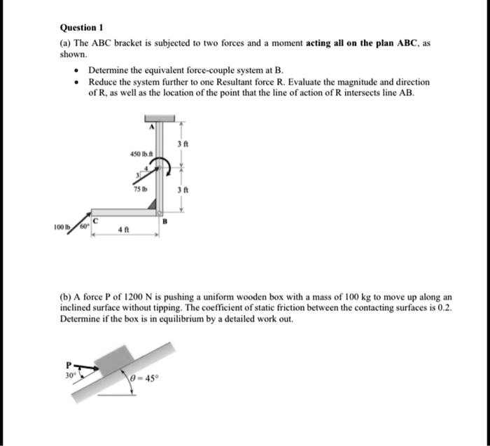 SOLVED: Text: Statics Problem Question 1 a) The ABC bracket is ...