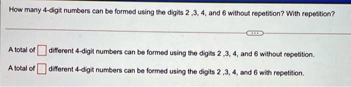 How many 4-digit numbers can be formed using the digits 2,3, 4, and 6 without repetition? With ...