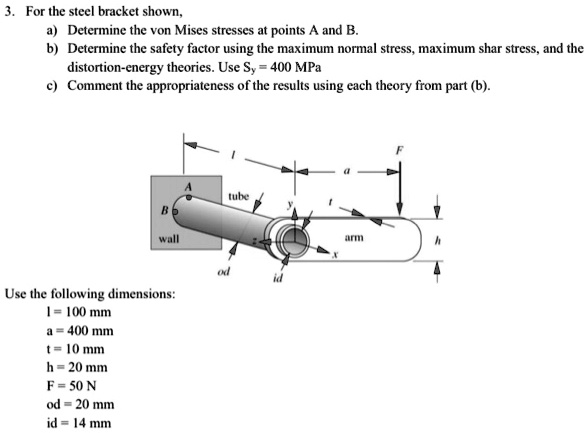 3. For the steel bracket shown, a) Determine the von Mises stresses at ...