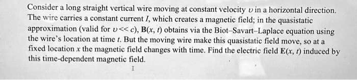 consider a long straight vertical wire moving at constant velocity v in ...