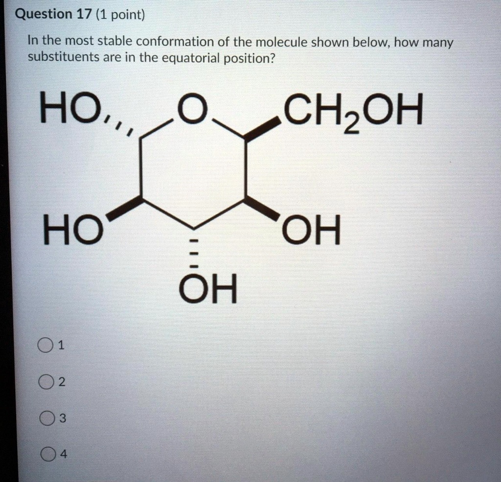question 17 1 point in the most stable conformation of the molecule shown below how many ...